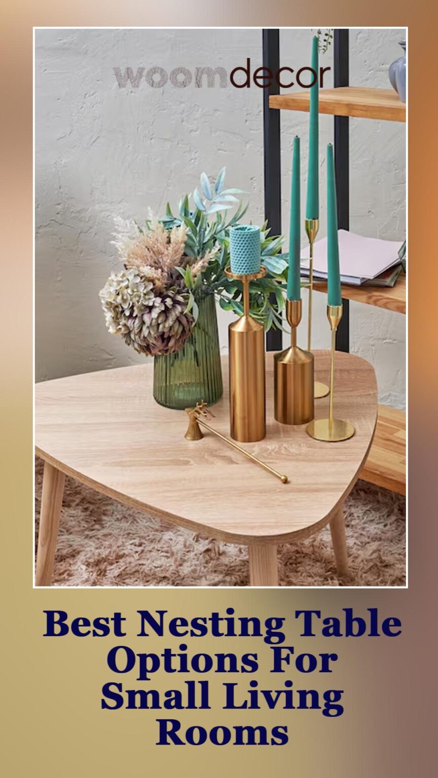 Best Nesting Table Options For Small Living Rooms - Woomdecor Buy Home ...