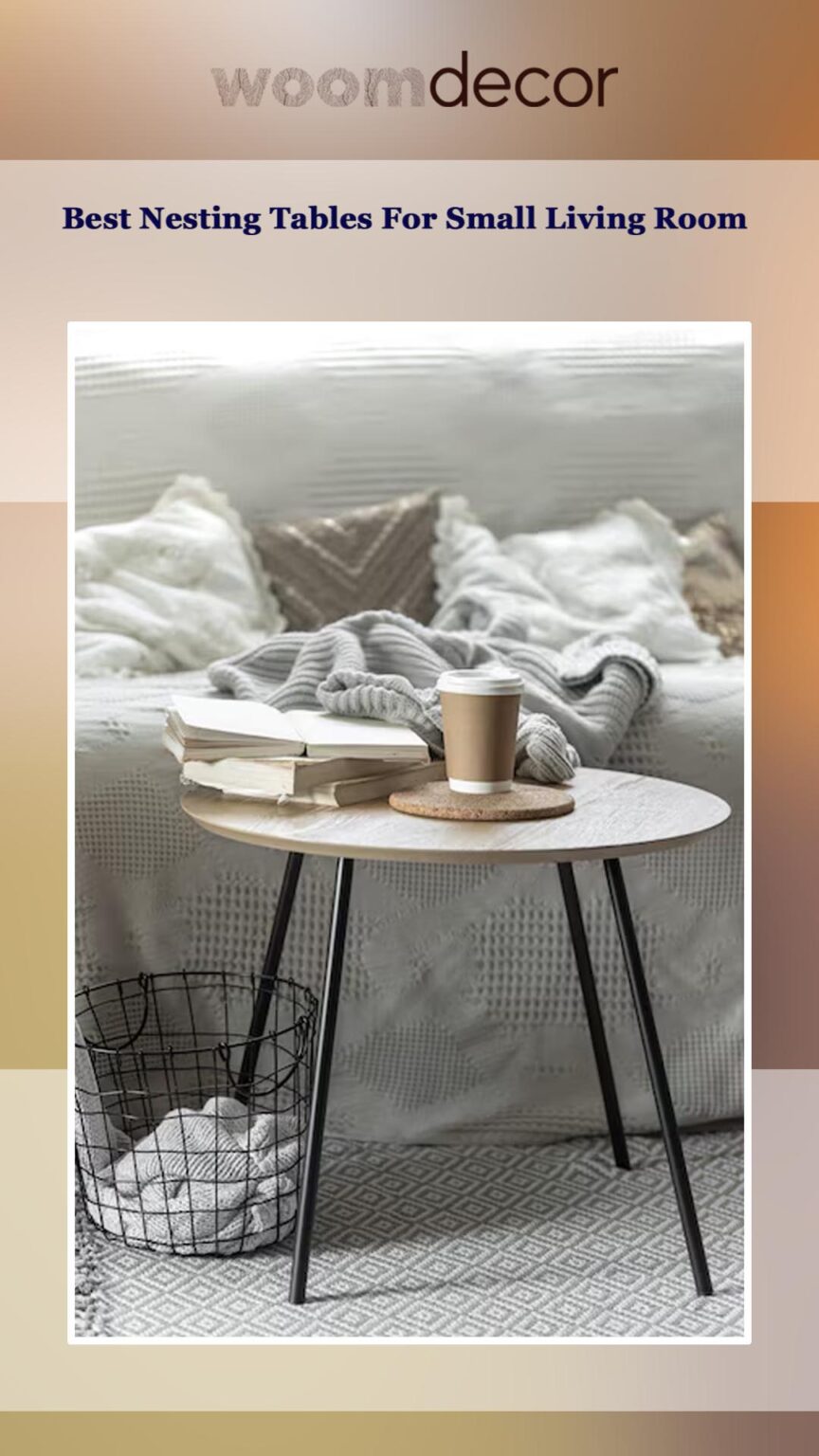 Best Nesting Tables For Small Living Room - Woomdecor Buy Home Decor ...
